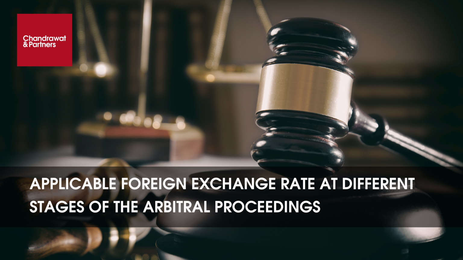 APPLICABLE FOREIGN EXCHANGE RATE AT DIFFERENT STAGES OF THE ARBITRAL ...